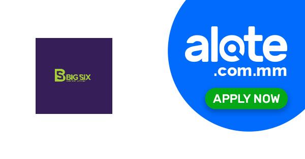 Senior Accountant Job at Big Six Co.,Ltd. in Yangon | Alote Myanmar