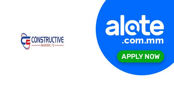 Operation Admin, စာရေး အလုပ်, job at Constructive Engineers Ltd. in ရန်ကုန်တိုင်း | Alote Myanmar